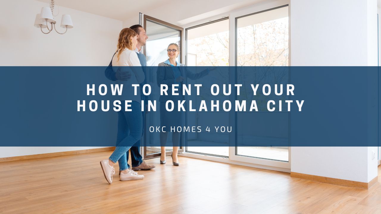 Tips to Renting Out Your Oklahoma City Home